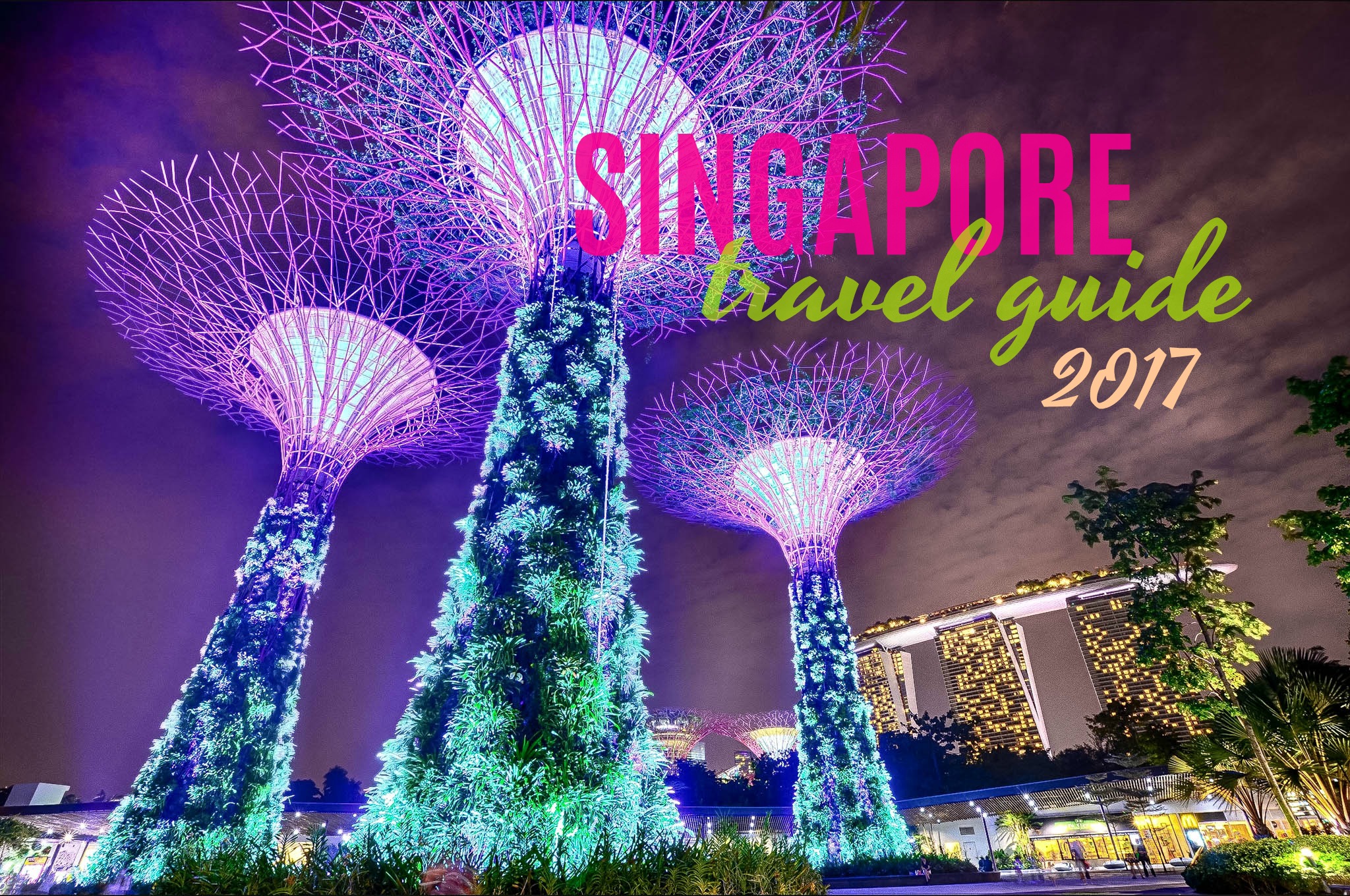 SINGAPORE TRAVEL GUIDE BLOG 2017 (Budget + Itinerary)