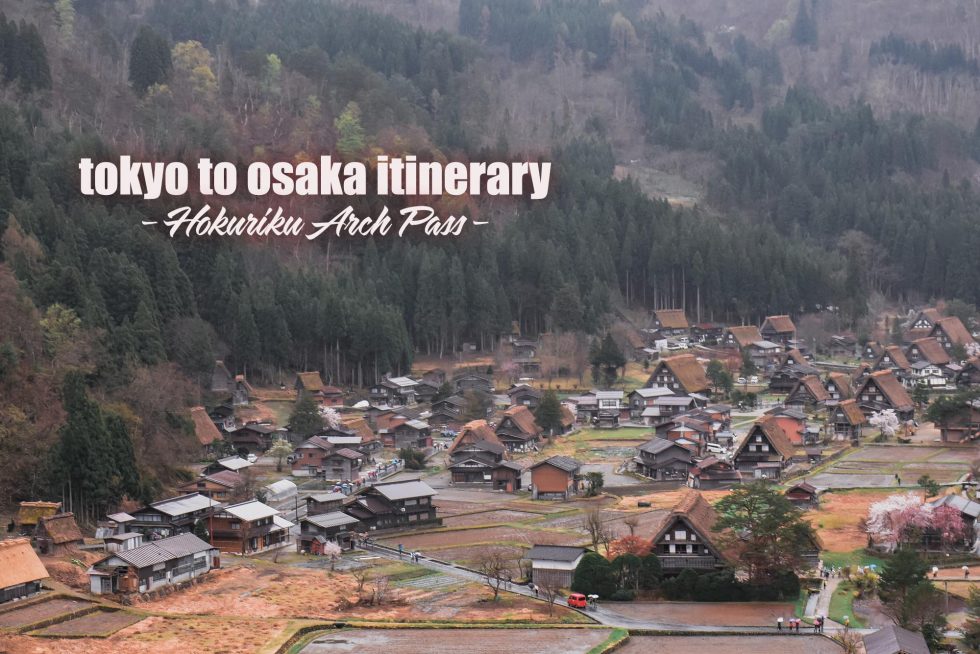 HOKURIKU ARCH PASS: Tokyo to Osaka Itinerary + Budget - The Pinay Solo ...